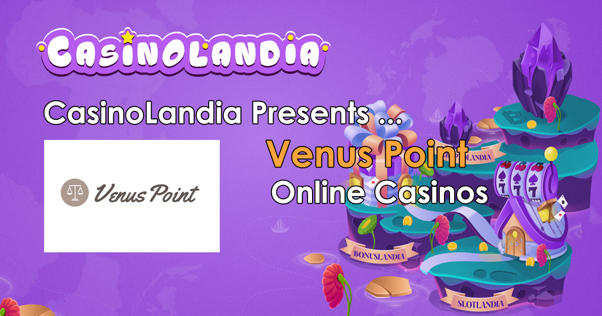Venus Point Casinos 2025 | Top 27+ Casinos Accepting Venus Point