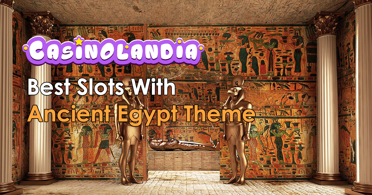 Slots with Ancient Egypt Theme | Awesome Play for Free Collection