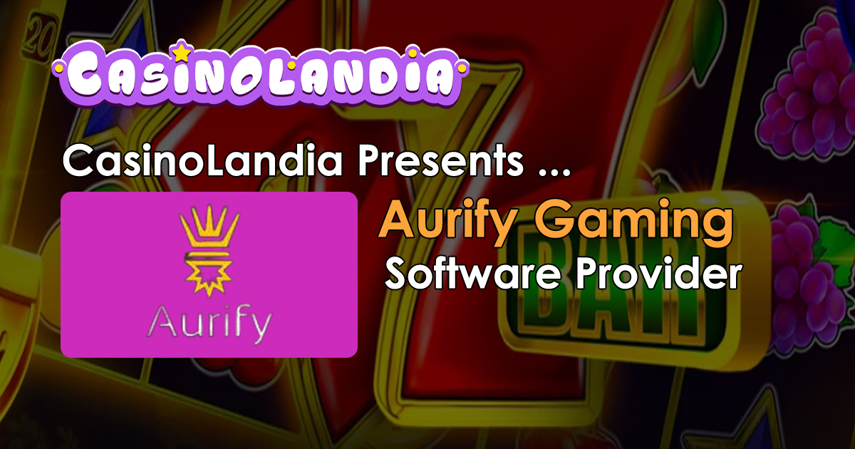 Aurify Gaming | 2+ Best Casinos and + Slots 2025