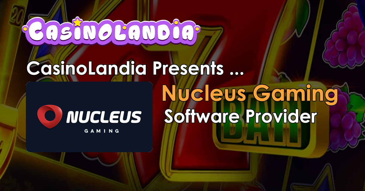 Nucleus Gaming | 214+ Best Casinos and 1+ Slots 2025