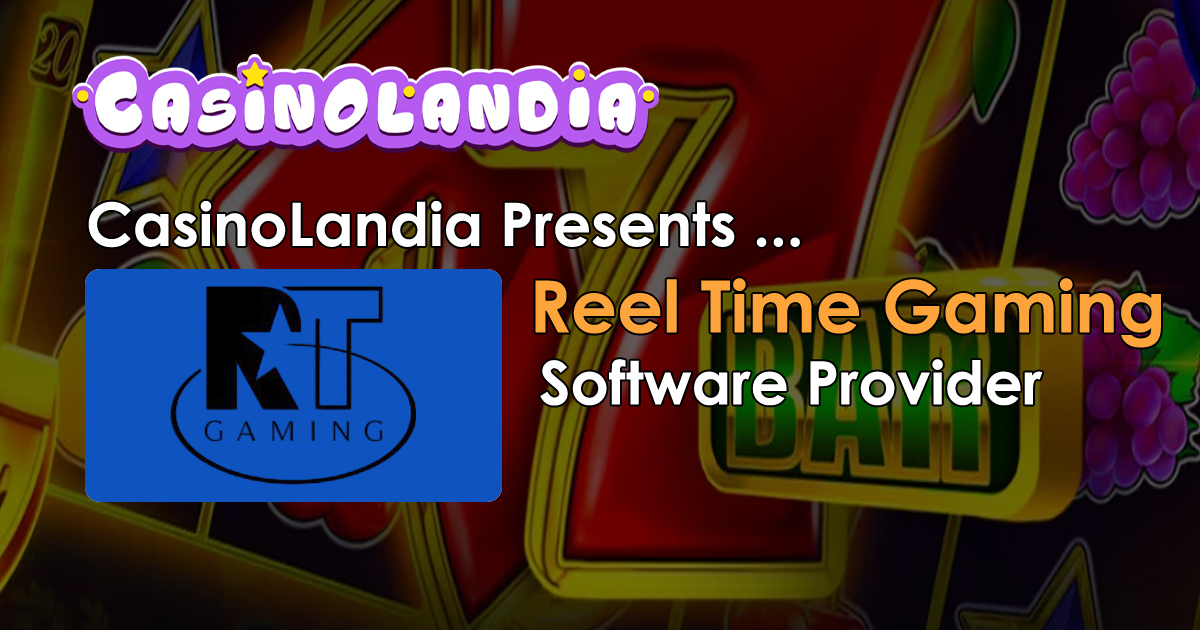 Reel Time Gaming | 28+ Best Casinos and 24+ Slots 2026 | CasinoLandia