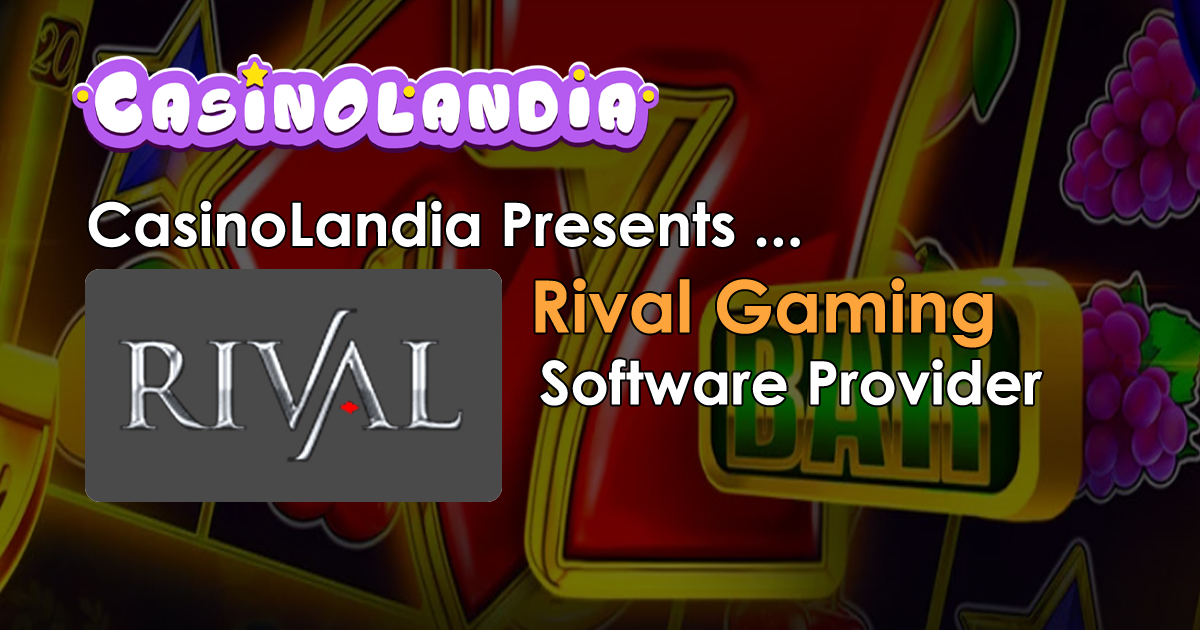 Rival Gaming | 31+ Best Casinos and 183+ Slots 2026 | CasinoLandia
