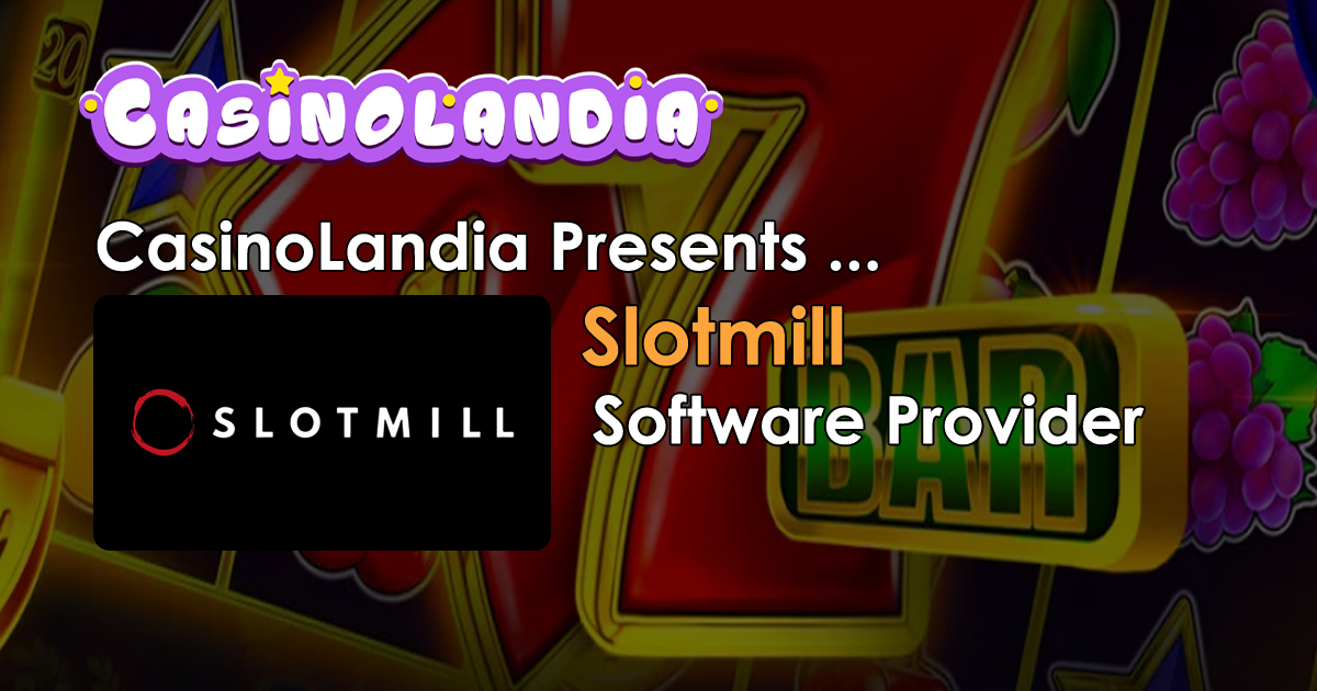 Slotmill | 208+ Best Casinos and 48+ Slots 2026