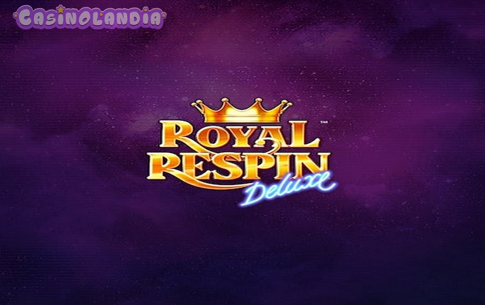 Royal Respin Deluxe Slot by Playtech RTP 95.1% | Play for Free