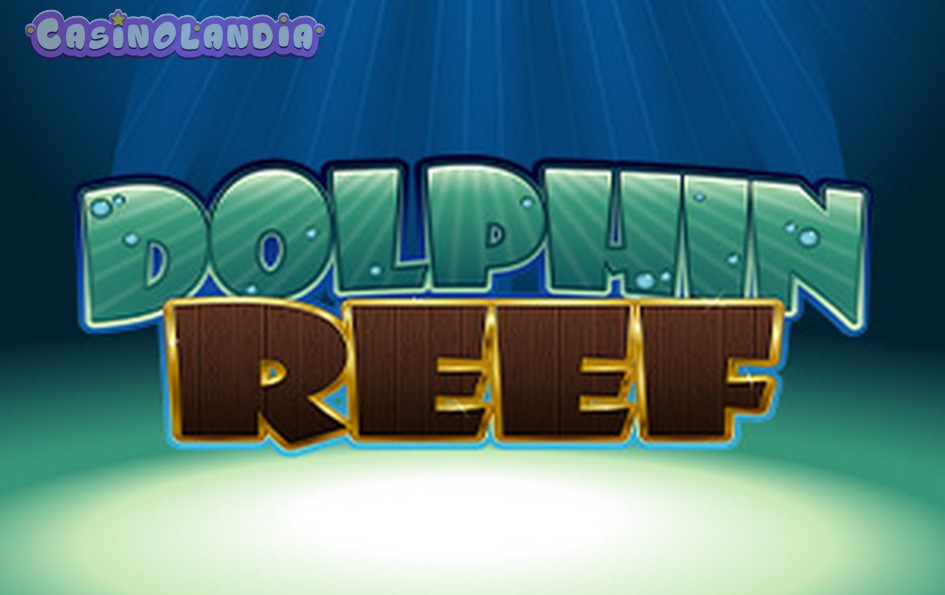 Dolphin Reef Slot by Playtech RTP 95% | Review and Play for Free