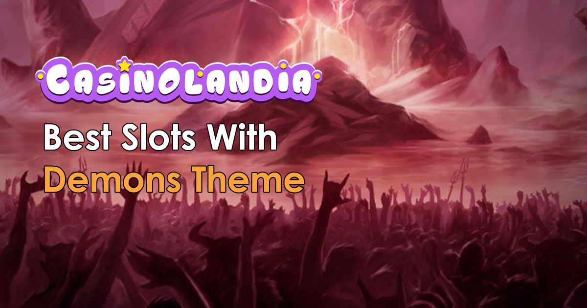 Slots with Demons Theme | Unholy Play for Free Collection