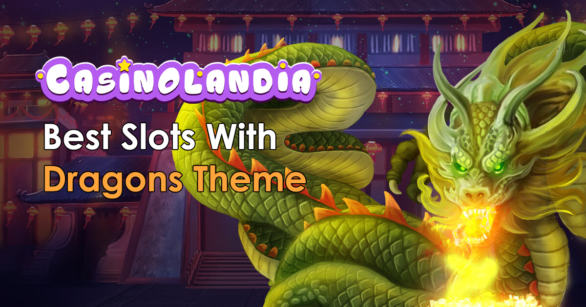 Slots with Dragons Theme | Fiery Play for Free Collection