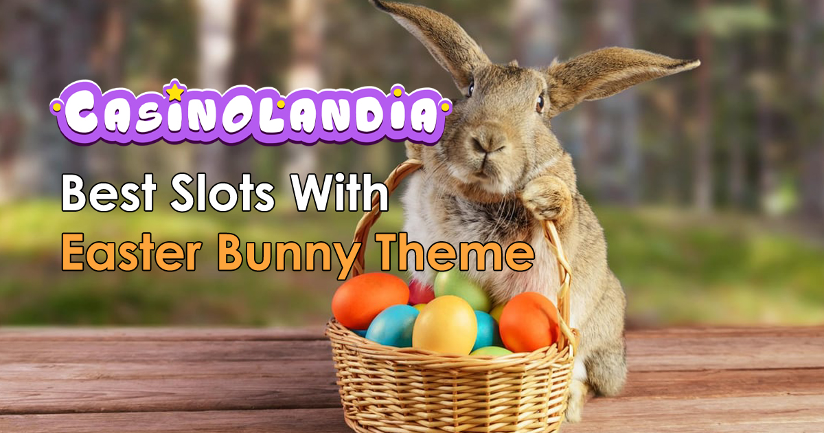 Slots with Easter Bunny Theme | Hoppy Play for Free Collection