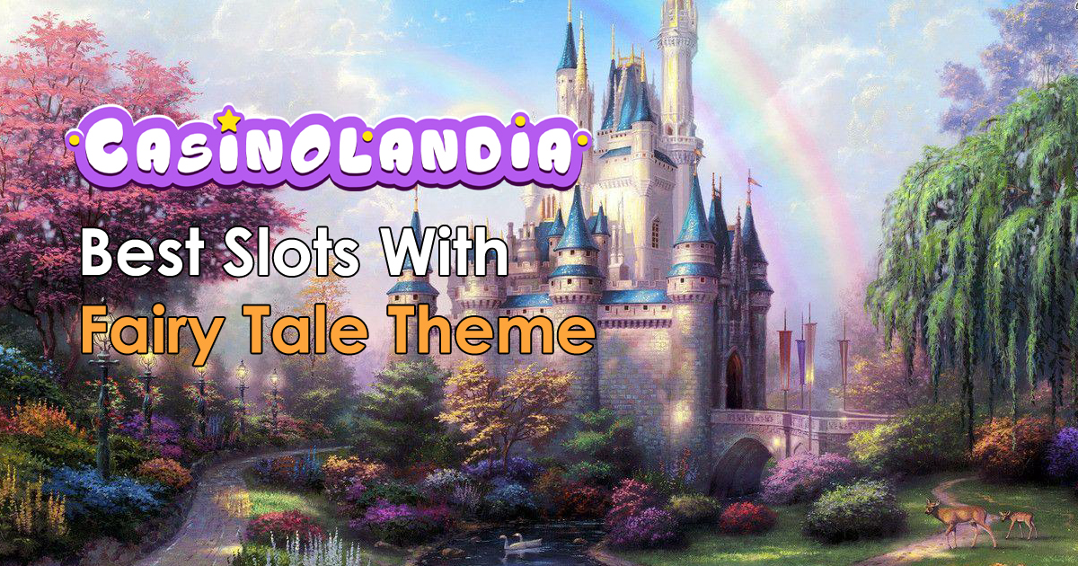 Slots with Fairy Tale Theme | Magical Play for Free Collection