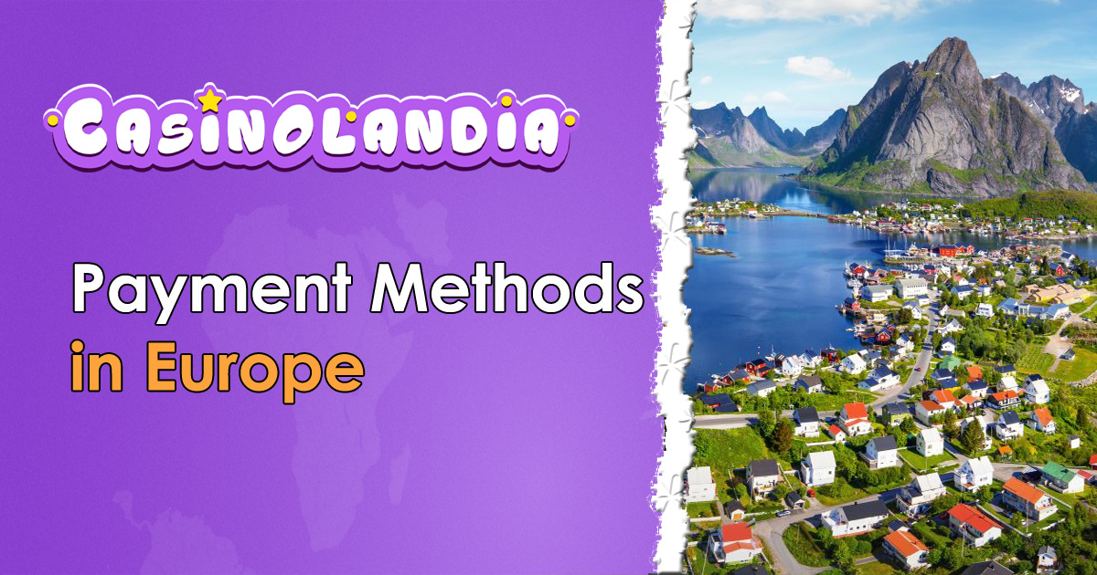 Online Casino Payment Methods in Europe | Complete Guide