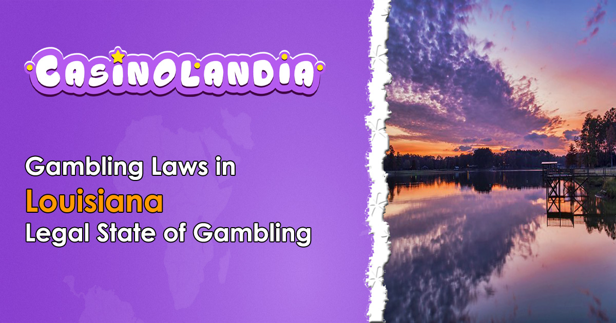 Gambling Laws of Louisiana 2026 | Legal Landscape Navigation