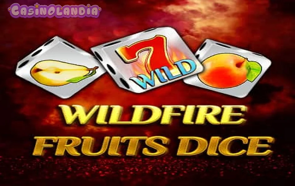 Wildfire Fruits Dice Slot by Spinomenal RTP 96.2% | Play for Free